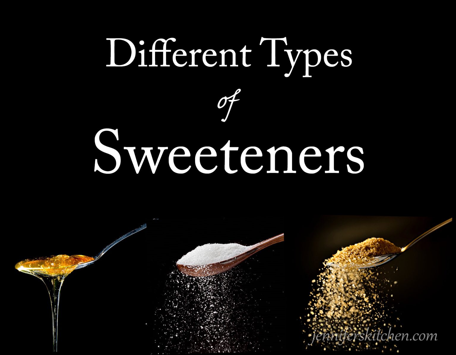 Different Types of Sweeteners - JennifersKitchen